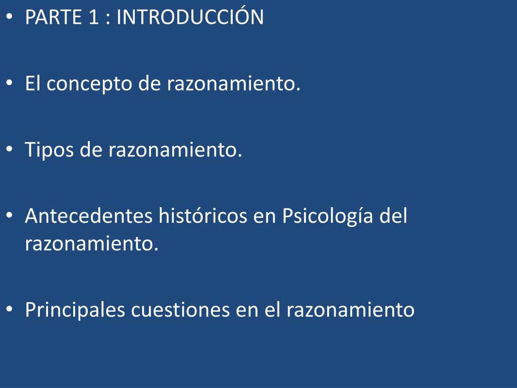 PPT - PARTE 1 : INTRODUCCIÓN El concepto de razonamiento. Tipos de ...