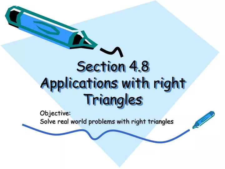 PPT - Section 4.8 Applications with right Triangles PowerPoint ...