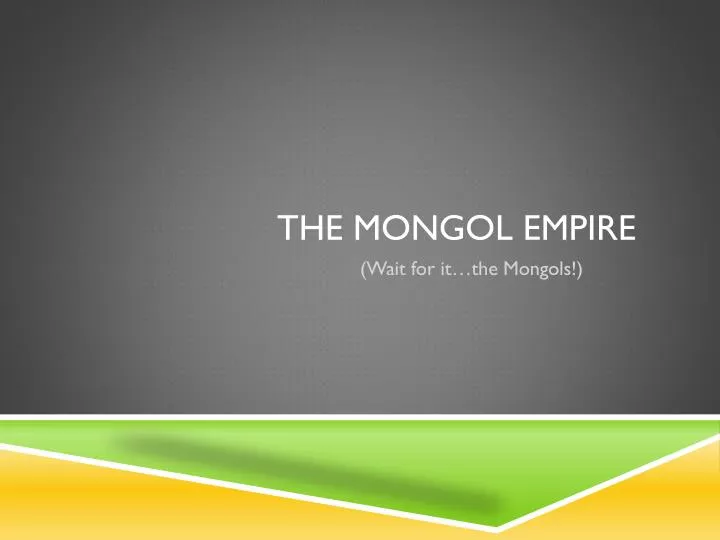PPT - The Mongol Empire PowerPoint Presentation, free download - ID:2109572