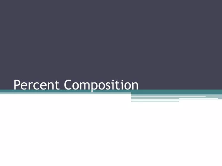 PPT - Percent Composition PowerPoint Presentation, free download - ID:2109791