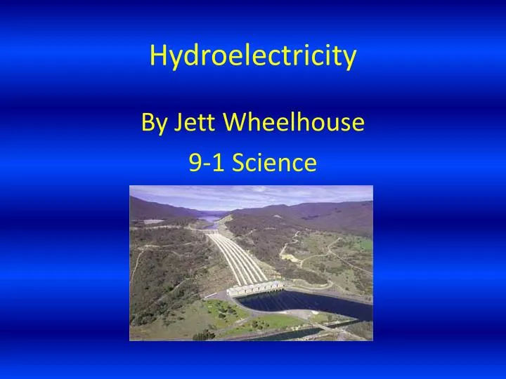 PPT - Hydroelectricity PowerPoint Presentation, free download - ID:2109886