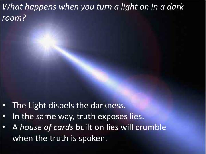 PPT - What happens when you turn a light on in a dark room? The Light ...