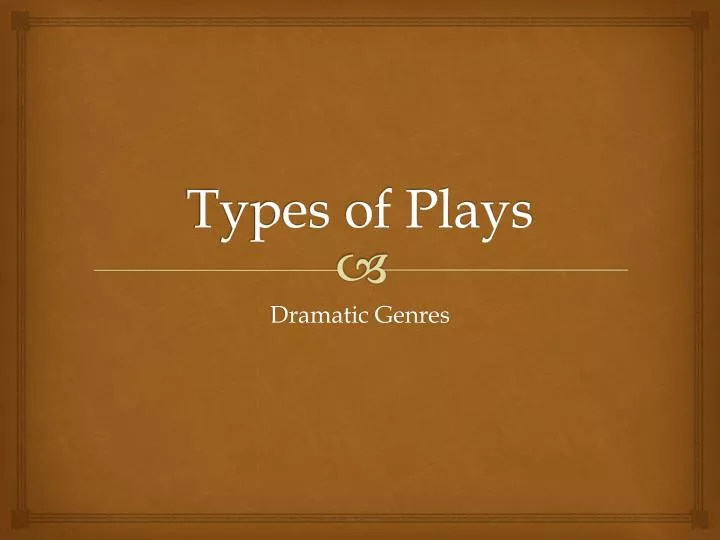 PPT - Types of Plays PowerPoint Presentation, free download - ID:2110216