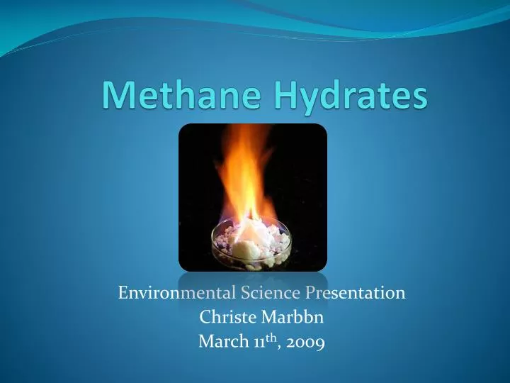 PPT - Methane Hydrates PowerPoint Presentation, free download - ID:2110334