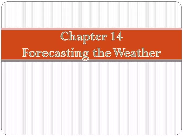 PPT - Chapter 14 Forecasting the Weather PowerPoint Presentation, free ...