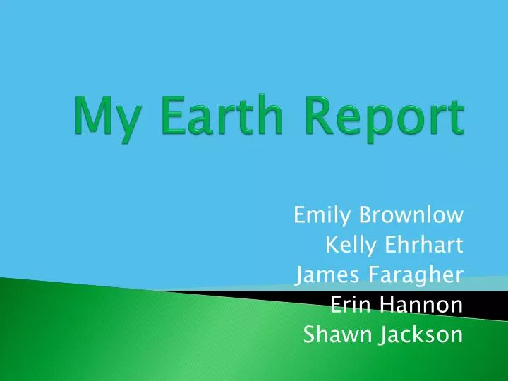 PPT - My Earth Report PowerPoint Presentation, free download - ID:2111416