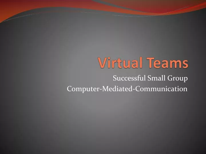 PPT - Virtual Teams PowerPoint Presentation, free download - ID:2111538
