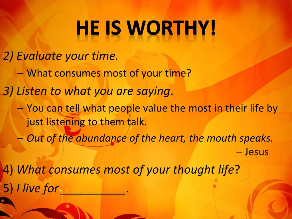 PPT - He is worthy! God is worthy of our praise! He alone is worthy of ...