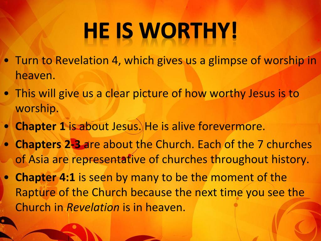 PPT - He is worthy! God is worthy of our praise! He alone is worthy of ...