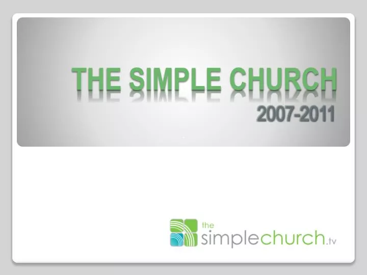 PPT - THE SIMPLE CHURCH PowerPoint Presentation, free download - ID:2112626