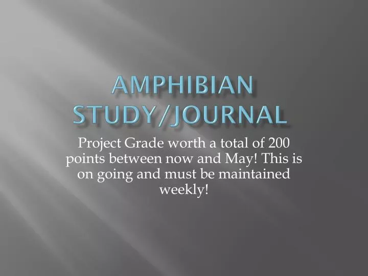 PPT - Amphibian Study/Journal PowerPoint Presentation, free download ...