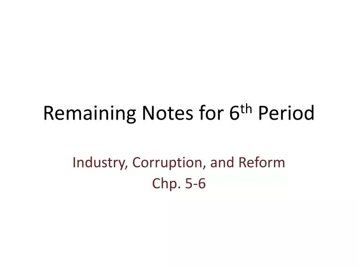 PPT - Remaining Notes for 6 th Period PowerPoint Presentation, free ...