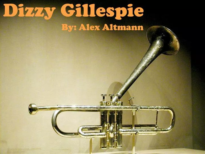 PPT - Dizzy Gillespie PowerPoint Presentation, free download - ID:2114427