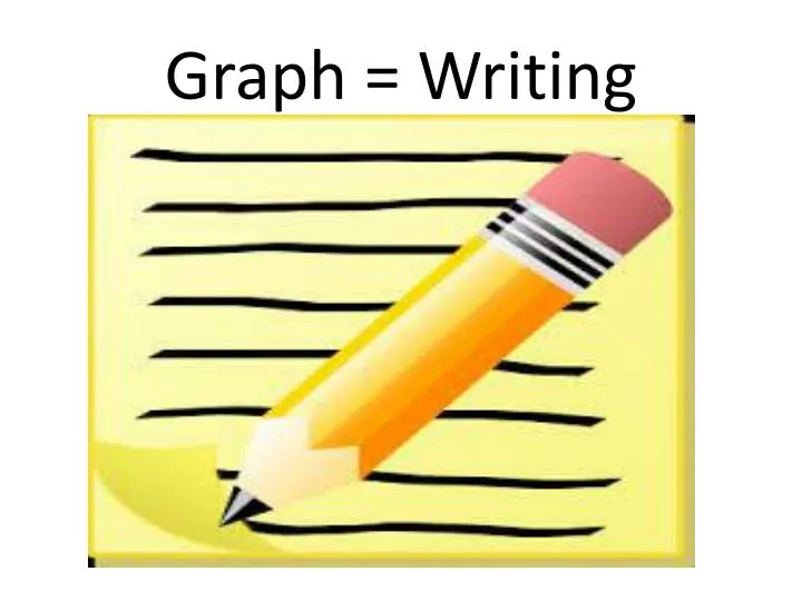 PPT - Graph = Writing PowerPoint Presentation, free download - ID:2115278