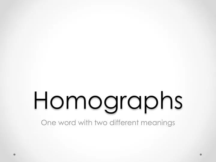 PPT - Homographs PowerPoint Presentation, free download - ID:2115720
