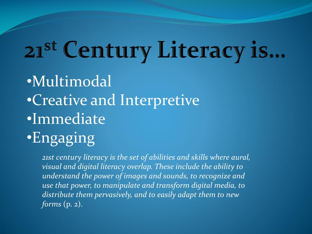 PPT - What is 21 st Century Literacy? PowerPoint Presentation, free download - ID:2115858
