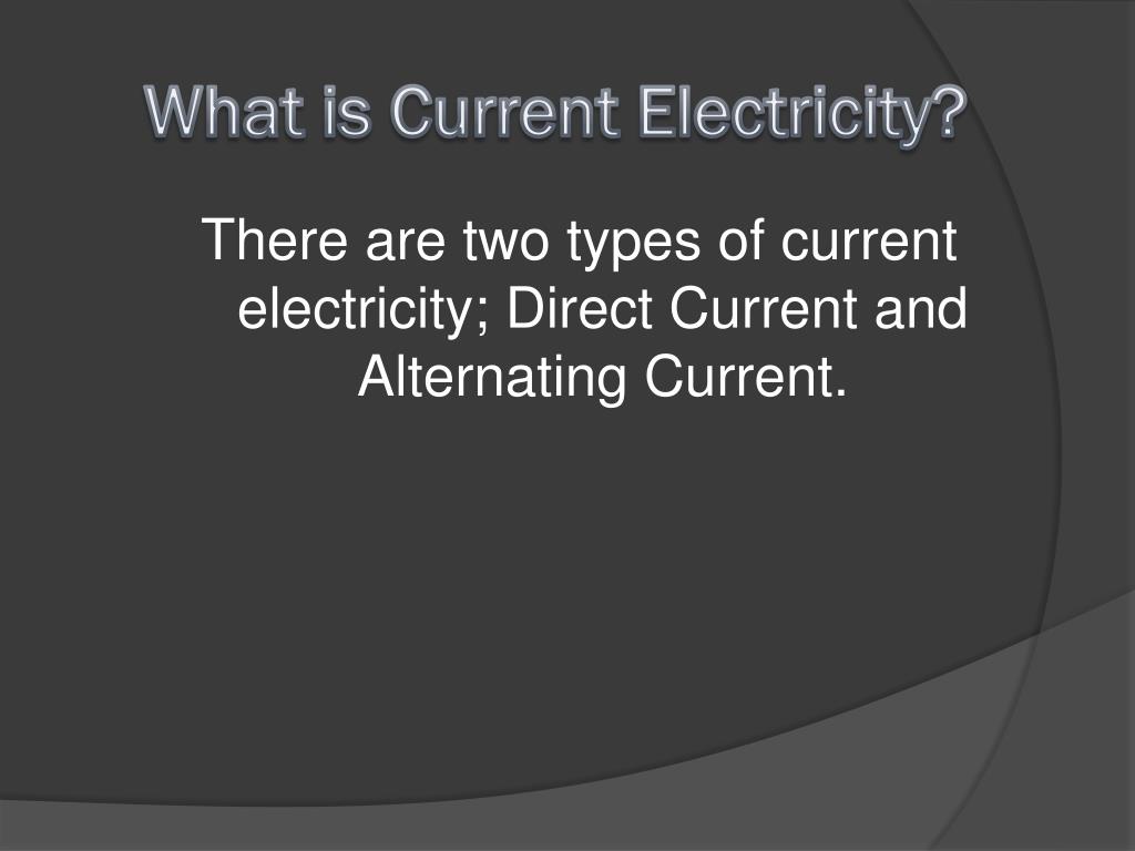 PPT - Understanding Direct and Alternating Current Electricity ...