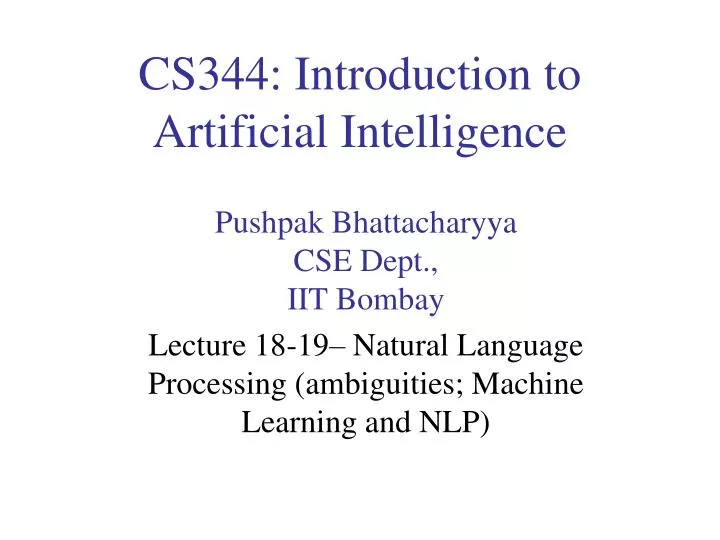 PPT - CS344: Introduction to Artificial Intelligence PowerPoint ...