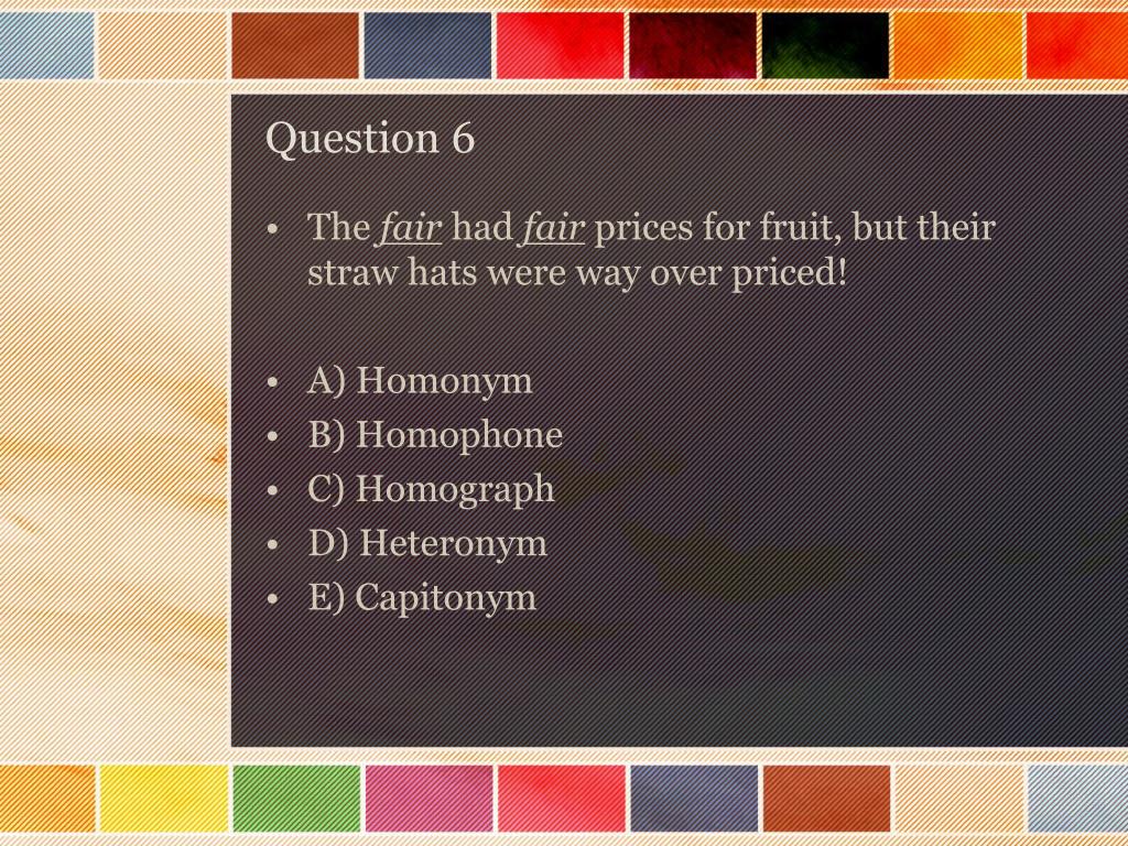 PPT - Homonyms, Homophones, Homographs, Heteronyms, and Capitonyms ...