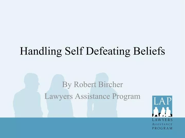 PPT - Handling Self Defeating Beliefs PowerPoint Presentation, free ...