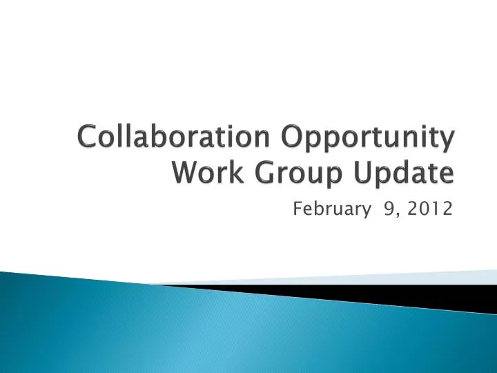 PPT - Collaboration Opportunity Work Group Update PowerPoint ...