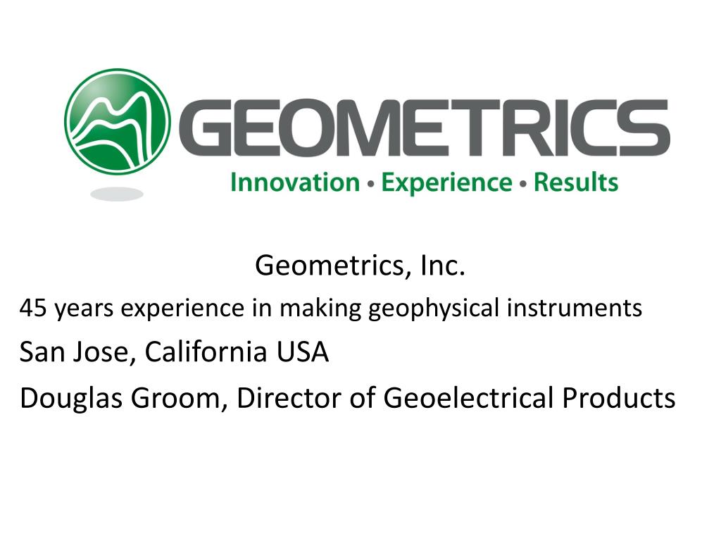 PPT - Geometrics, Inc. 45 years experience in making geophysical ...