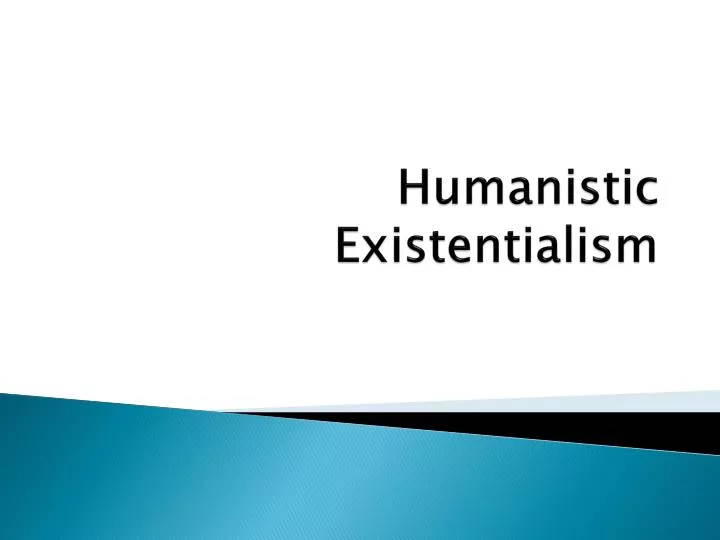 PPT - Humanistic Existentialism PowerPoint Presentation, free download - ID:2117599