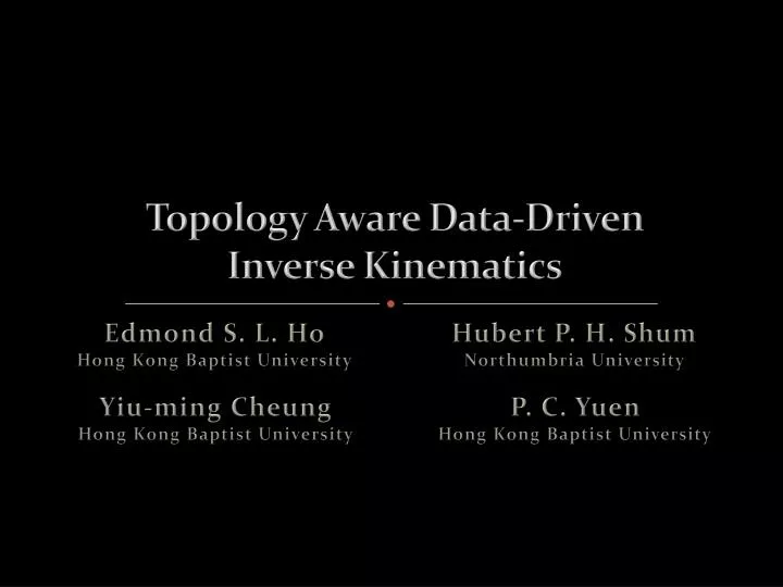 PPT - Topology Aware Data-Driven Inverse Kinematics PowerPoint ... PPT - Topology Aware Data-Driven Inverse Kinematics PowerPoint ...