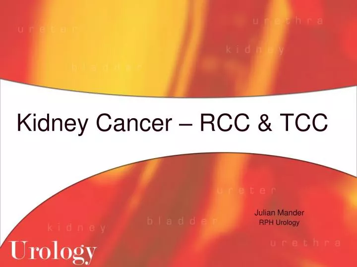 PPT - Kidney Cancer – RCC & TCC PowerPoint Presentation, free download ...