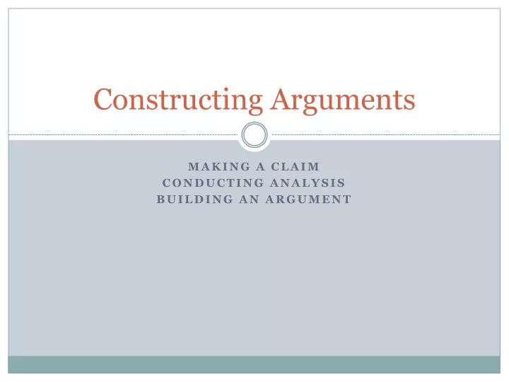 Ppt Constructing Arguments Powerpoint Presentation Free Download Id 2118379