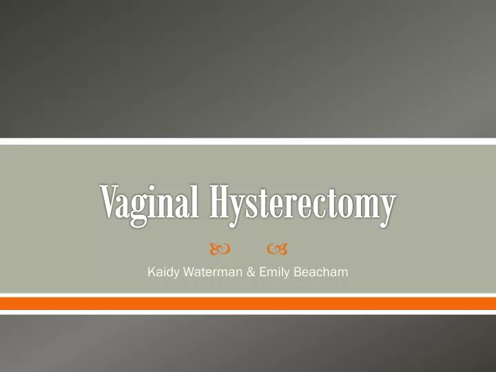 Ppt Vaginal Hysterectomy Powerpoint Presentation Free Download Id