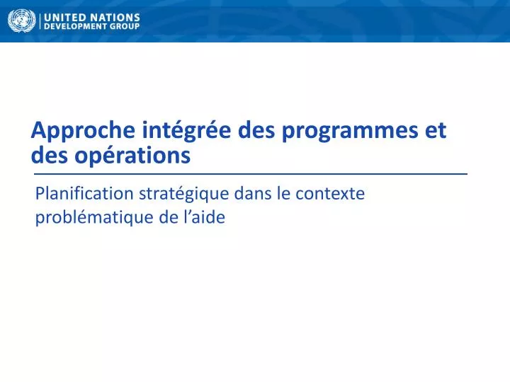 PPT - Approche intégrée des programmes et des opérations PowerPoint ...