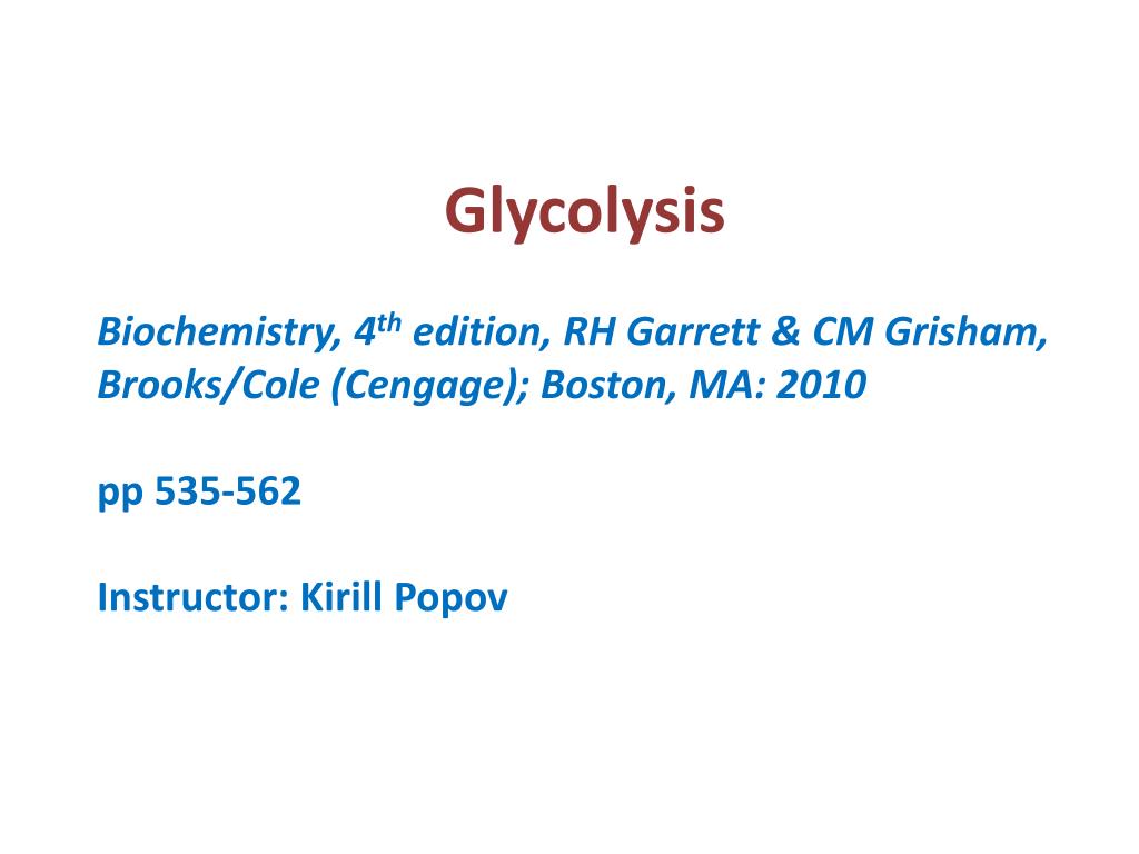 PPT - Glycolysis Biochemistry, 4 th edition, RH Garrett & CM Grisham ...