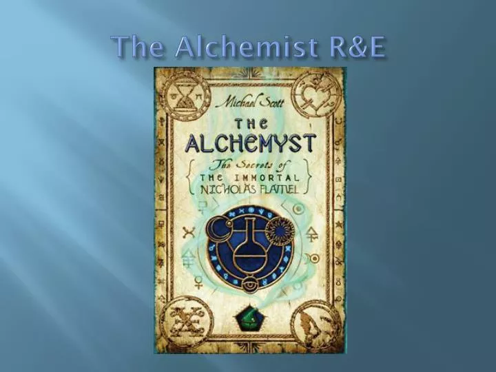 PPT - The Alchemist R&E PowerPoint Presentation, free download - ID:2121052