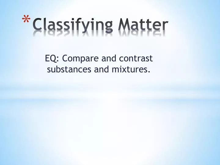 PPT - Classifying Matter PowerPoint Presentation, free download - ID ...