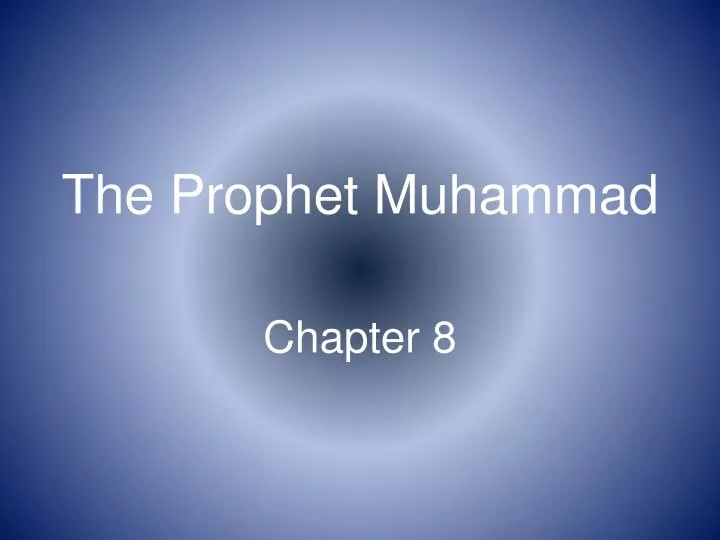 PPT - The Prophet Muhammad PowerPoint Presentation, free download - ID ...
