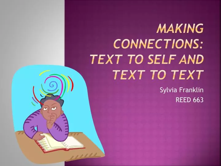 PPT - Making Connections: Text to Self and Text to Text PowerPoint ...
