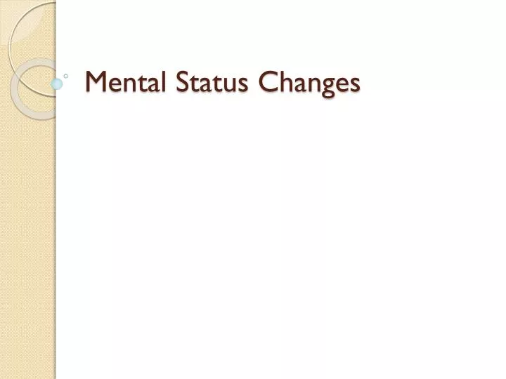 PPT - Mental Status Changes PowerPoint Presentation, free download - ID ...