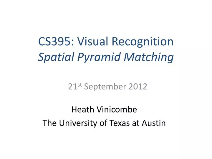 Ppt Cs395 Visual Recognition Spatial Pyramid Matching Powerpoint Presentation Id2122891 8996