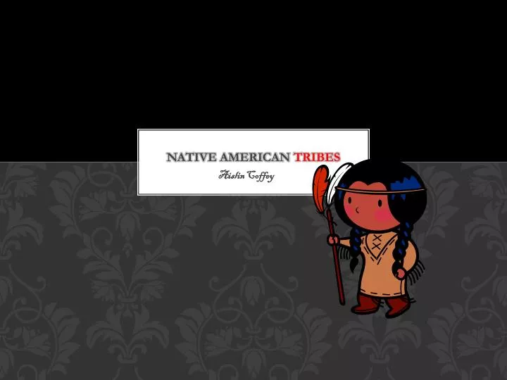 PPT - Native American tribes PowerPoint Presentation, free download ...