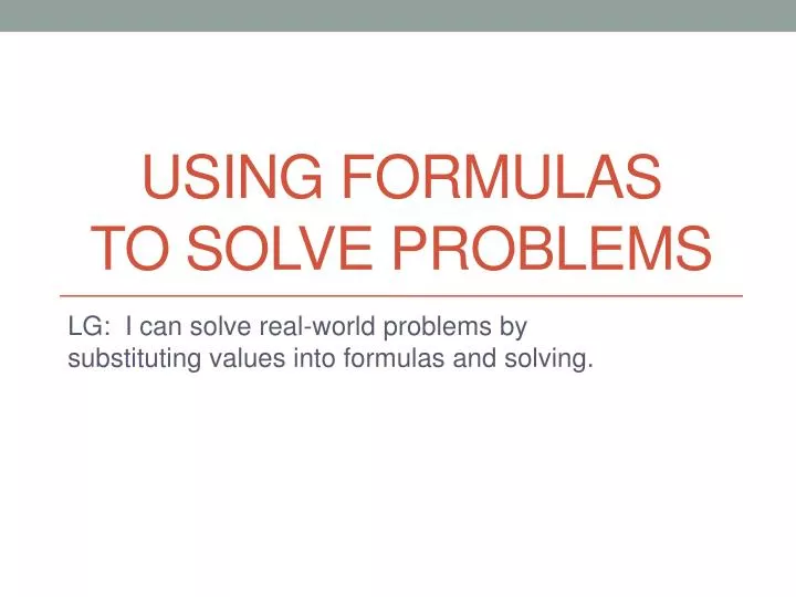 PPT - Using Formulas to Solve Problems PowerPoint Presentation, free ...