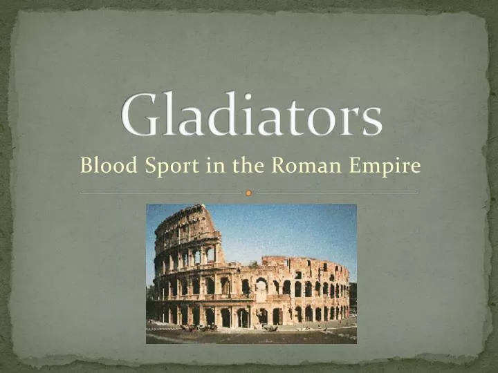 PPT - Gladiators PowerPoint Presentation, free download - ID:2124400