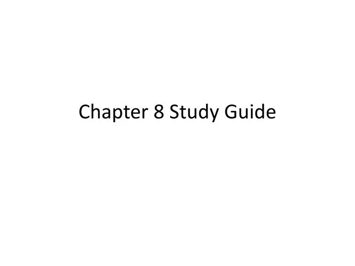 PPT - Chapter 8 Study Guide PowerPoint Presentation, free download - ID ...