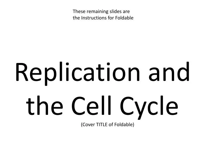 Ppt Replication And The Cell Cycle Powerpoint Presentation Free Download Id 2124890
