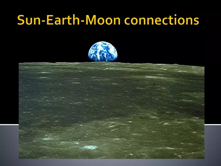 PPT - Sun-Earth-Moon connections PowerPoint Presentation, free download ...