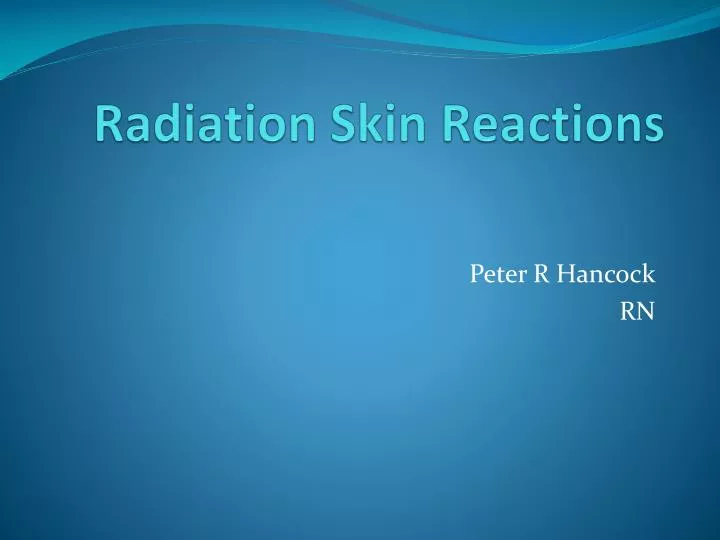 PPT - Radiation Skin Reactions PowerPoint Presentation, free download ...