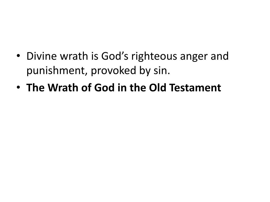 PPT - Divine wrath is God’s righteous anger and punishment, provoked by ...