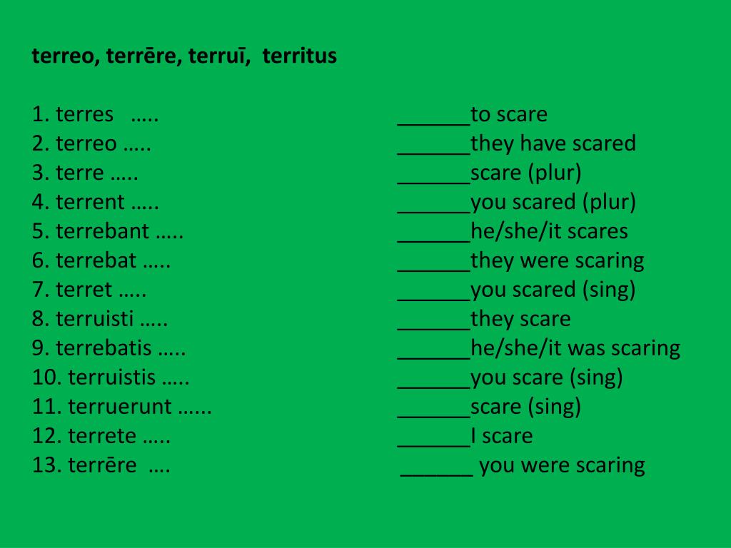 PPT - terreo , terrēre , terruī , territus 1. terres ….. to scare ...