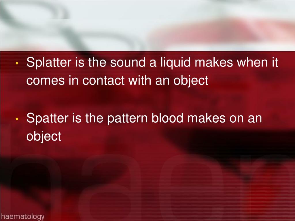 PPT - Blood, Blood spatter and DNA Ch. 7 and 8 PowerPoint Presentation ...