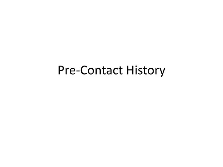 PPT - Pre-Contact History PowerPoint Presentation, free download - ID ...